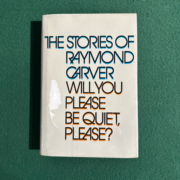 Vintage Fiction Hardback: Raymond Carver - Will You Please Be Quiet, P ...